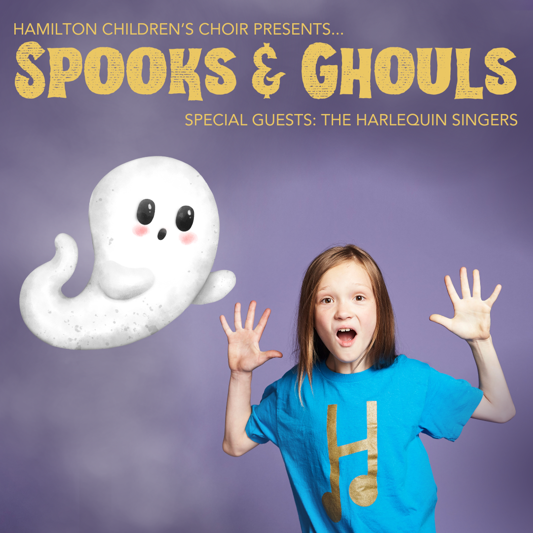 Tickets for Spooks & Ghouls are on sale now! - Hamilton Children's Choir